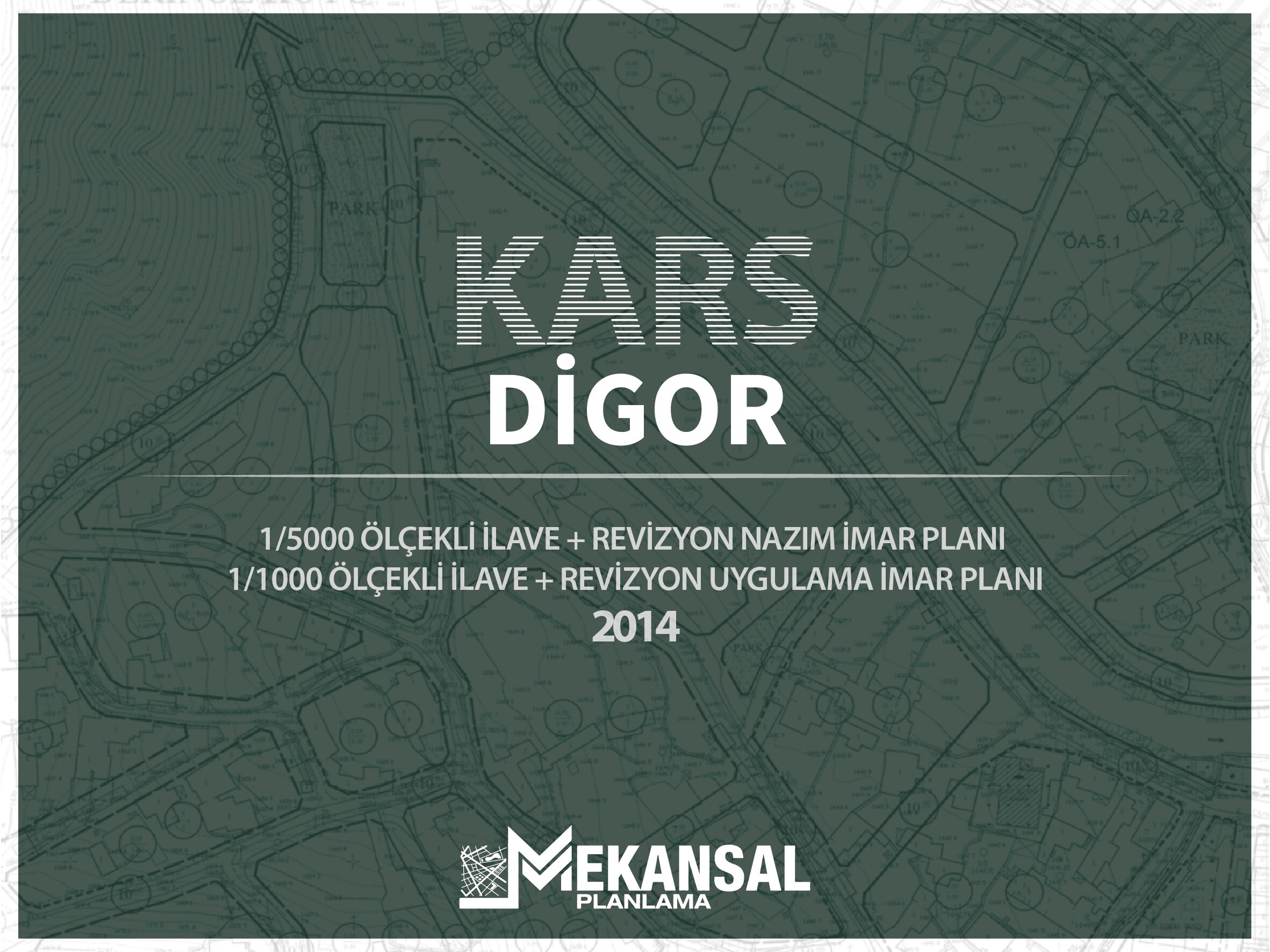 KARS-DİGOR-1/5000 VE 1/1000 ÖLÇEKLİ İLAVE + REVİZYON İMAR PLANLARI ...